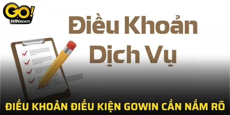 Điều Khoản Điều Kiện GOWIN - Những Quy Định Cần Biết